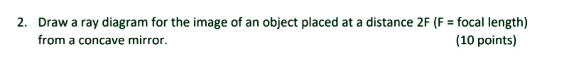 draw a ray diagram for the image of an object placed at a distance 2f f ...