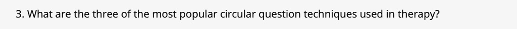 SOLVED: 3. What are the three of the most popular circular question ...