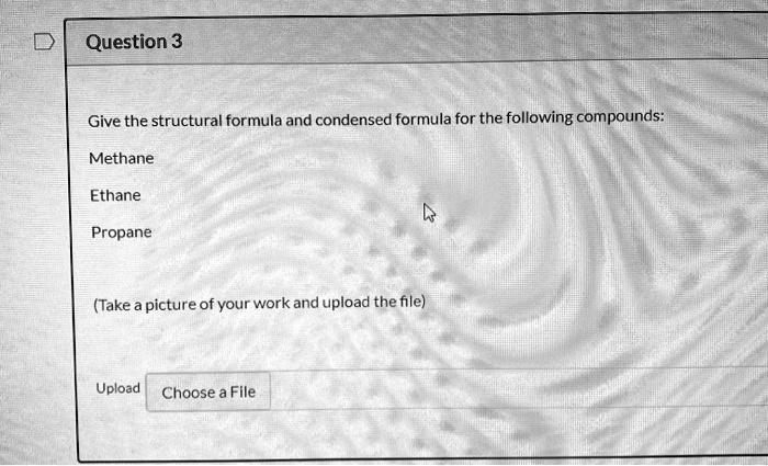 SOLVED:Question 3 Give the structural formula and condensed formula for ...