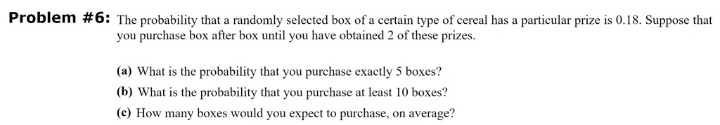 SOLVED: Problem #6: The probability that a randomly selected box of a ...