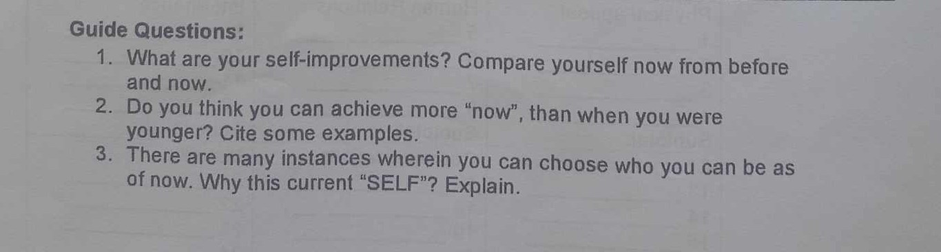 SOLVED: Guide Questions: 1. What are your self-improvements? Compare ...