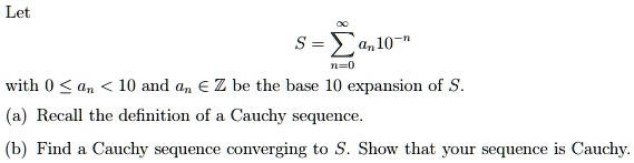 Let With 0 An 10 And An Z Be The Base 10 Expansion Of S A Recall The