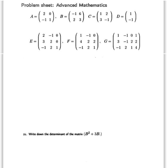 SOLVED: Problem sheet: Advanced Mathematics B=c=-D= 3 2.Write down the ... SOLVED: Problem sheet: Advanced Mathematics B=c=-D= 3 2.Write down the ...