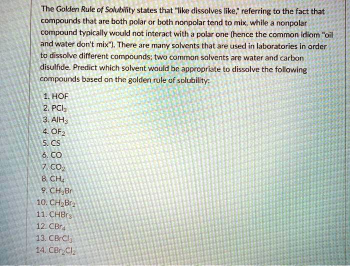 SOLVED:The Golden Rule of Solubility states that "like dissolves like ...