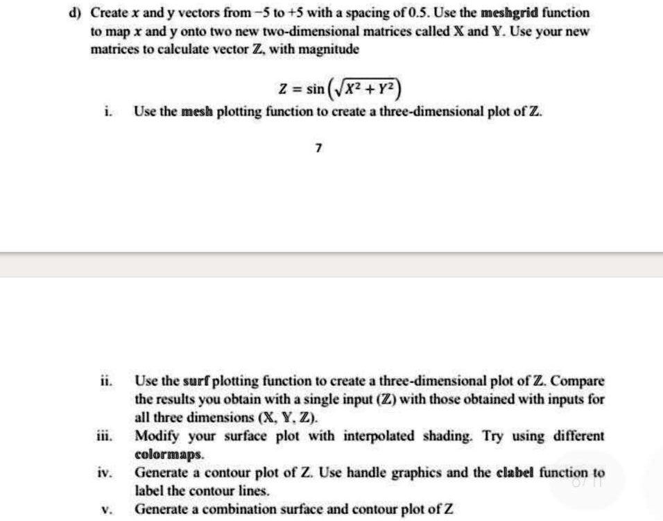 SOLVED: Create x and y vectors from -5 to +5 with a spacing of 0.5. Use ... SOLVED: Create x and y vectors from -5 to +5 with a spacing of 0.5. Use ...