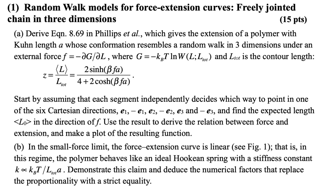 SOLVED: Random Walk Models for Force-Extension Curves (1) Random Walk ... SOLVED: Random Walk Models for Force-Extension Curves (1) Random Walk ...