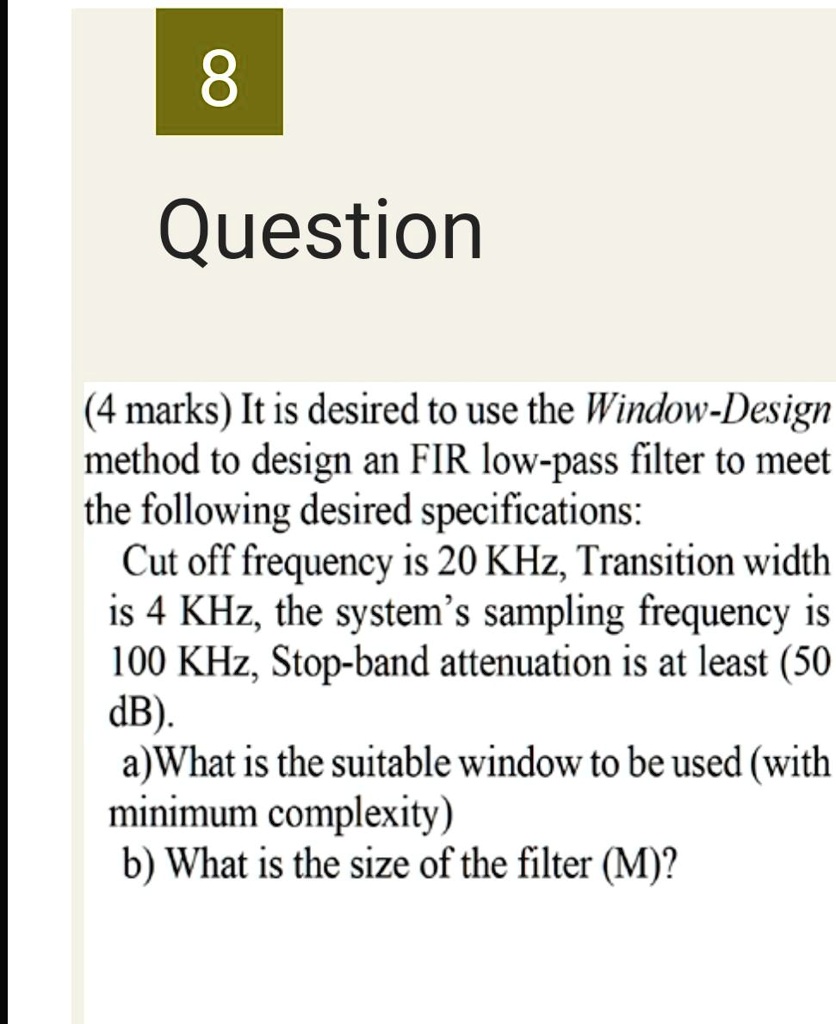 SOLVED: CO uosiano (4 marks) It is desired to use the Window-Design method to design an FIR low ...