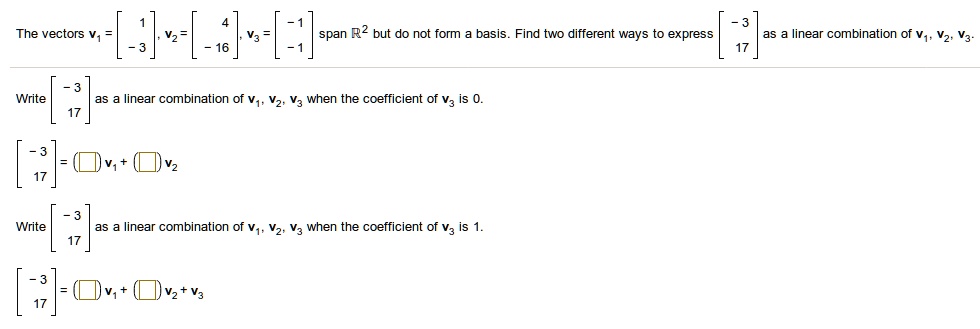 the vectors vj 1k span r2 but do not form basis find two different ways ...