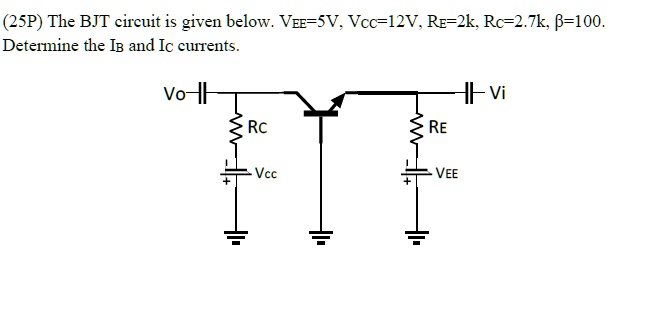 SOLVED: The given BJT circuit is as follows: VEE = 5V Vcc = 12V RE ...