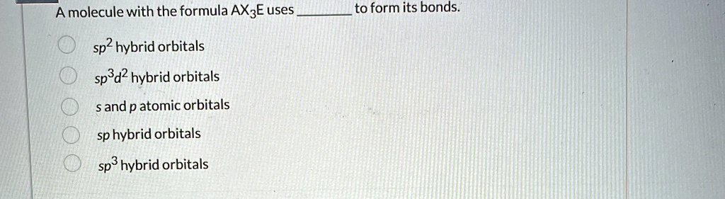 a molecule with the formula ax3e uses to form its bonds sp2 hybrid ...