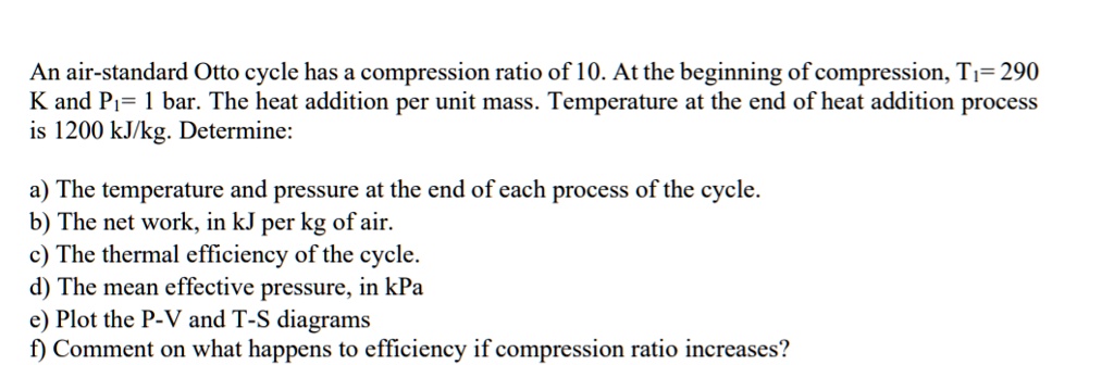 SOLVED: An air-standard Otto cycle has a compression ratio of 10. At ...