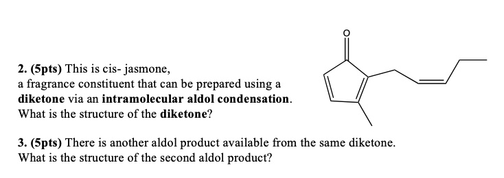 SOLVED:(Spts) This is cis- jasmone, fragrance constituent that can be ...