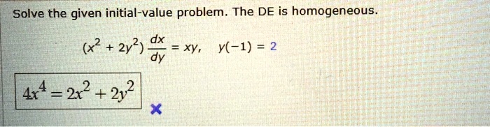 SOLVED:Solve the given initial-value problem The DE is homogeneous_ 2y2 ...