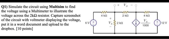Q1) Simulate the circuit using Multisim to find the voltage...