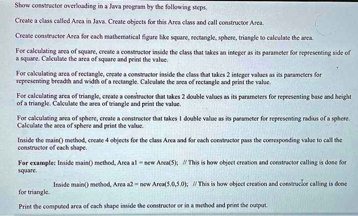 Show constructor overloading in a Java program by the following steps ...