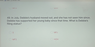 49. In July, Debbie's husband moved out, and she has not seen him since ...