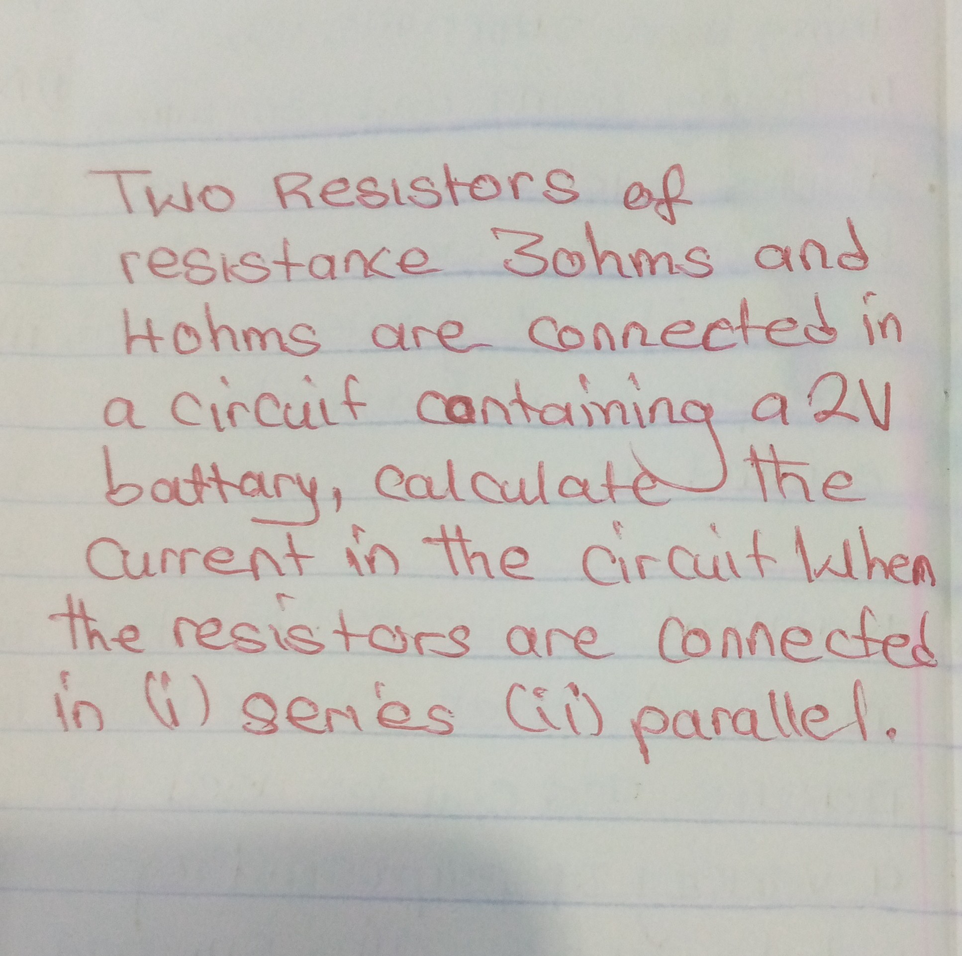 SOLVED: Two Resistors of resistance 30 hms and Hohms are connected in a ...
