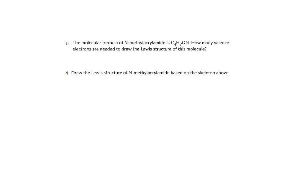 SOLVED: The molecular formula of N-methylacrylamide is CH3CONHCH3. How ...