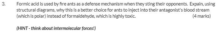 SOLVED: Formic acid is used by fire ants as a defense mechanism when ...