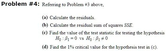 SOLVED: Problem #4: Referring to Problem =3 above; Calculate the ...