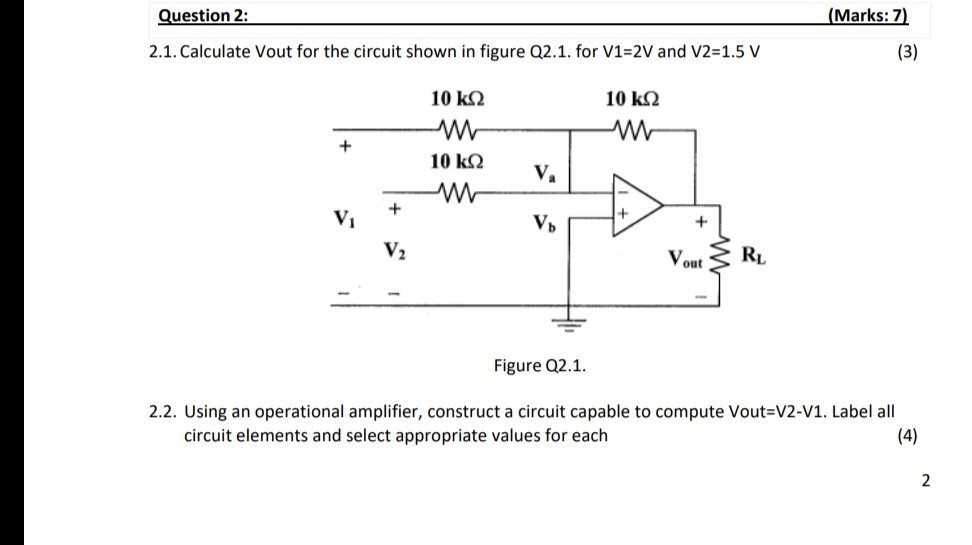 SOLVED: Question 2: (Marks: 7) 2.1. Calculate Vout for the circuit ... SOLVED: Question 2: (Marks: 7) 2.1. Calculate Vout for the circuit ...
