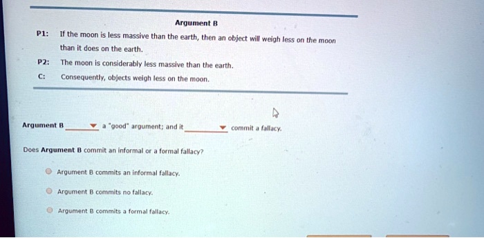 Argument B P1: If the moon is less massive than the earth, then an ...