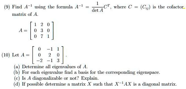 SOLVED:Find A-1 using the formula A-1 matrix of A CT where C = (Cu) is ...