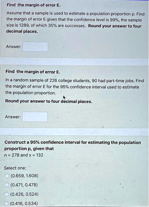 SOLVED: Find the margin of error € Assume that a sample is used t0 ...