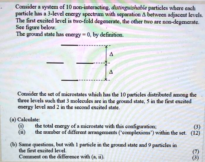 SOLVED: Consider a system of 10 non-= interacting; distinguishable particles where cach particle ...