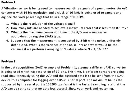 SOLVED: Hello, I just need help with problem 2, thank you. Problem1 A Vibration sensor is being ...