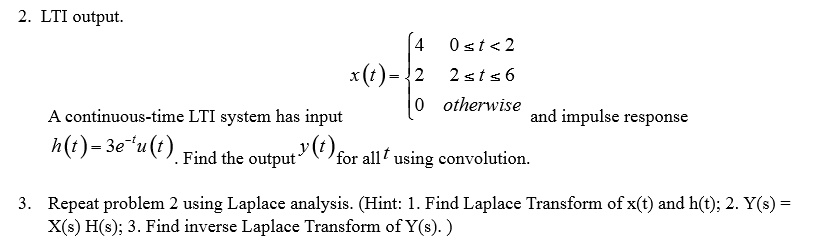 SOLVED: I need help with 3 2. LTI output. 4 0 t