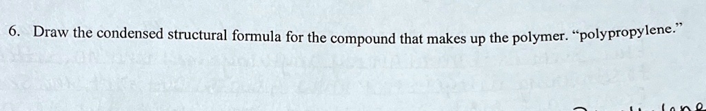 SOLVED: 'Draw the condensed structural formula for the compound that ...