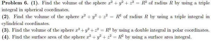 SOLVED: Problem: Find the volume of the sphere 22 + y^2 + z^2 = R^2 of ...