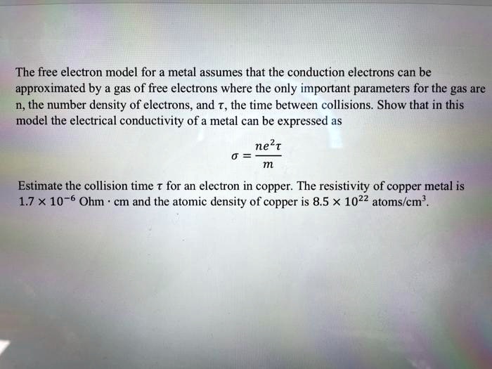 SOLVED: The free electron model for a metal assumes that the conduction ...