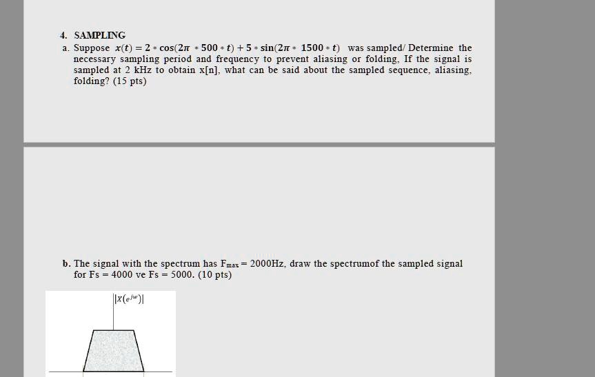 SOLVED: SAMPLING Suppose x(t) = 2 * cos(2Ï€ * 500 * t) + 5 * sin(2Ï€ * 1500 * t) was sampled ...