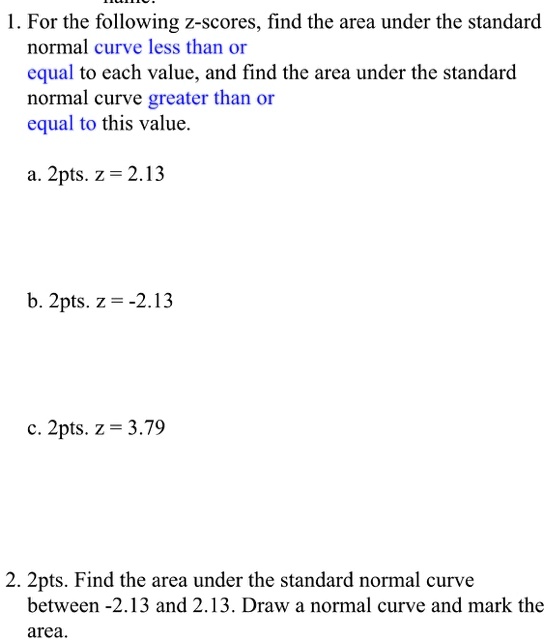 SOLVED: L.For the following z-scores, find the area under the standard ...