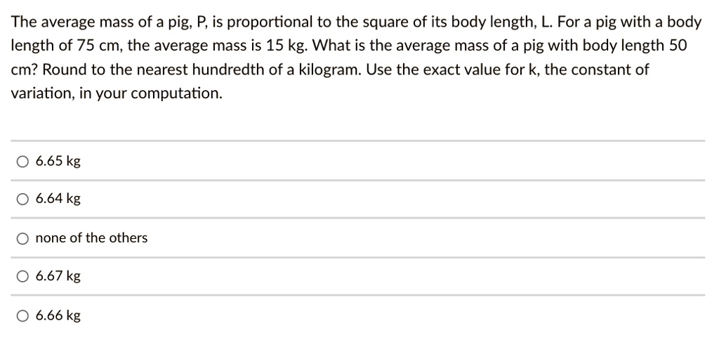 the average mass of a pig p is proportional to the square of its body ...