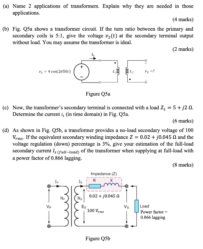 SOLVED: (a) Name applications of transformers. Explain why they are needed in those applications ...