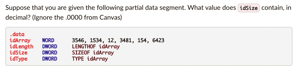 Solved Suppose That You Are Given The Following Partial Data Segment What Value Does Idsize
