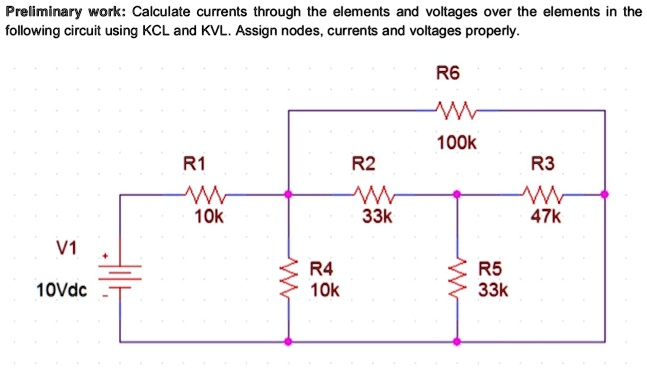 SOLVED: Preliminary work: Calculate currents through the elements and voltages over the elements ...