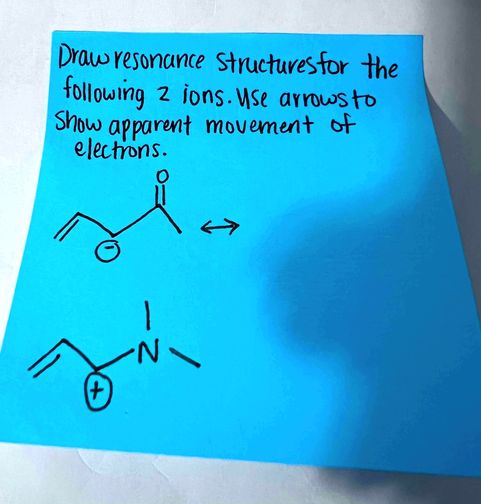 Draw resonance Structures for the following 2 ions. Use arrows to show ...