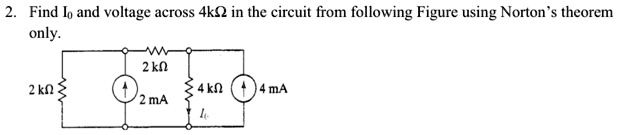 SOLVED: Find Io and voltage across 4k in the circuit from the following Figure using Norton's ...