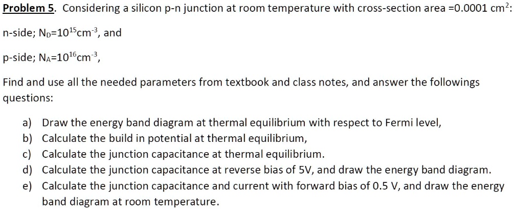 SOLVED: Problem 5: Silicon p-n Junction Analysis at Room Temperature Considering a silicon p-n ...