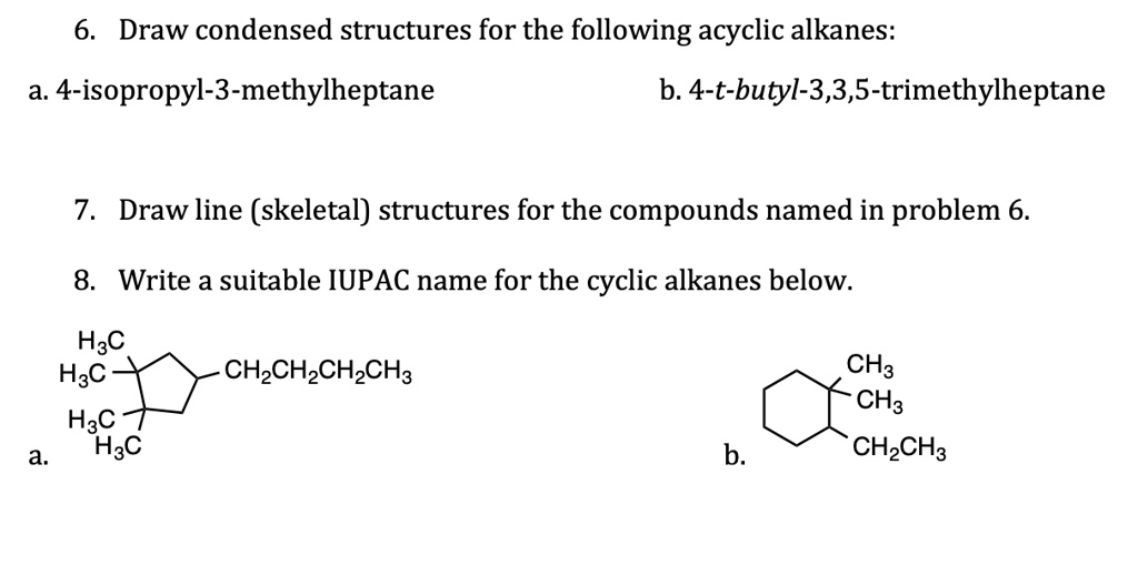 SOLVED: 6 Draw condensed structures for the following acyclic = alkanes: 4-isopropyl-3 ...