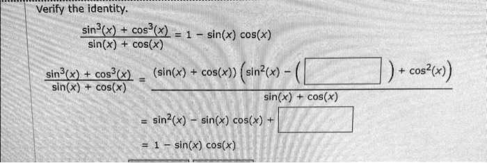 SOLVED: Verify the identity: sinx + cosx = 1 - sinx*cosx
