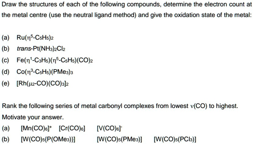 Draw the structures of each of the following compounds, determine the electron count at the ...