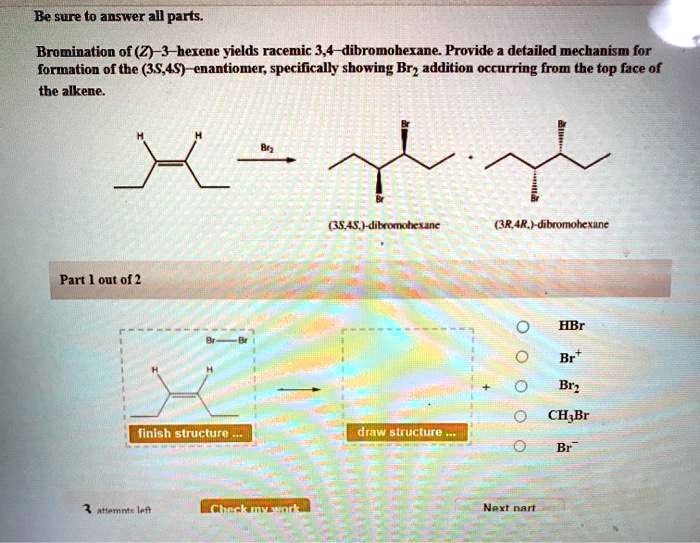 SOLVED: Bromination of (2)-3-hexene yields racemic 3,4-dibromohexane ...
