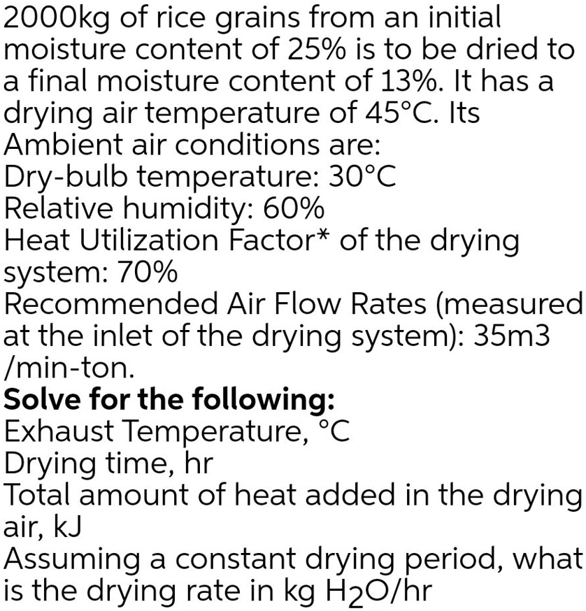 SOLVED: 2000 kg of rice grains from an initial moisture content of 25% ...