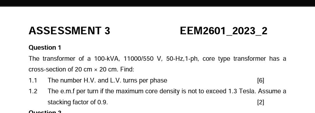 ASSESSMENT 3 EEM260120232 Question 1 The transformer of a 100-kVA ...