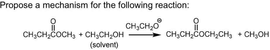 SOLVED: Propose a mechanism for the following reaction: O =O CH3CH2O ...